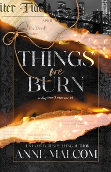 Things We Burn | Malcom, Anne - 교보문고