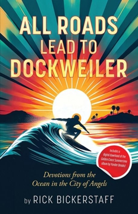 All Roads Lead To Dockweiler | Bickerstaff, Rick - 교보문고