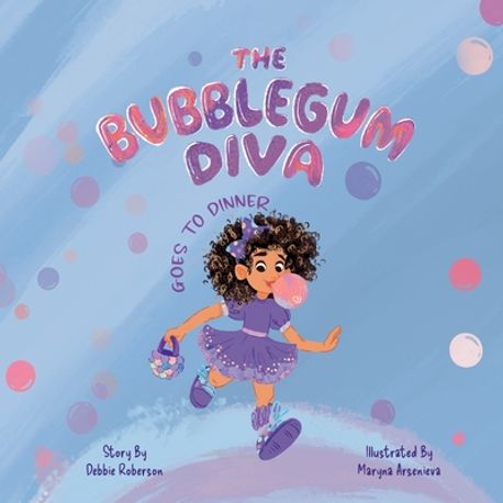 The Bubblegum Diva Goes to Dinner | Roberson, Debbie - 교보문고
