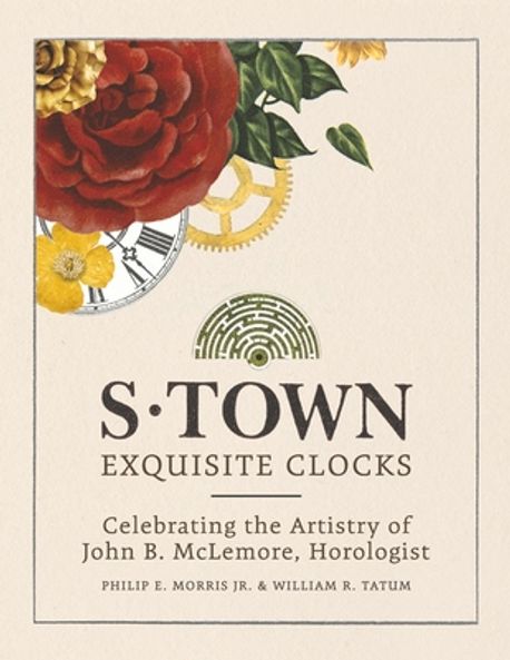 S-Town Exquisite Clocks | Morris, Philip E. - 교보문고