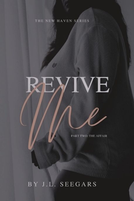 Revive Me (Part Two) | Seegars, J. L. - 교보문고