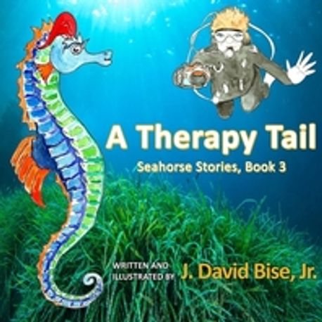 A Therapy Tail | Bise, J. David, Jr. - 교보문고