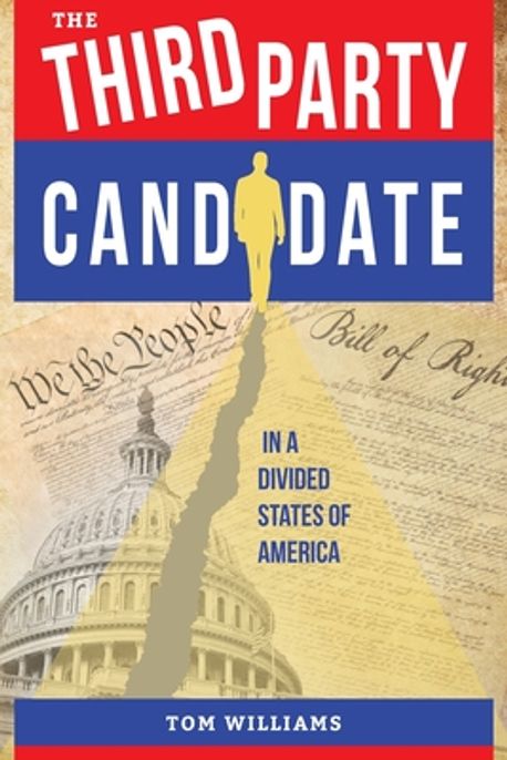 The Third Party Candidate | Williams, Tom - 교보문고