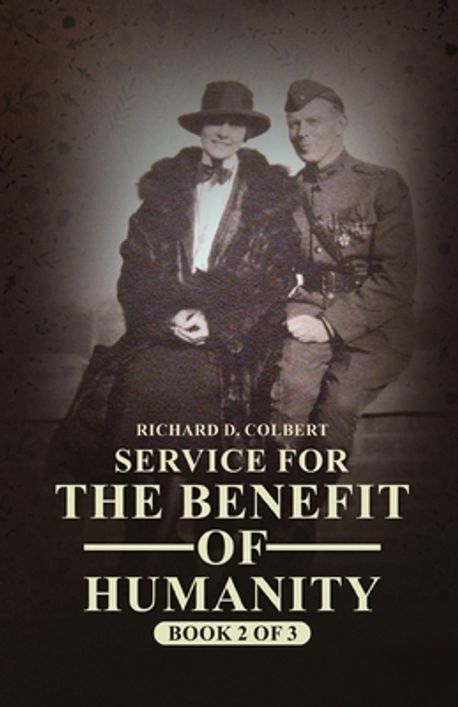 Service for the Benefit of Humanity - Book 2 of 3 | Colbert, Richard D ...