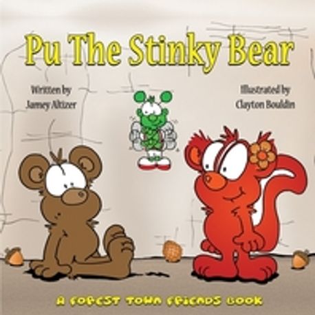 Pu the Stinky Bear | Altizer, Jamey - 교보문고