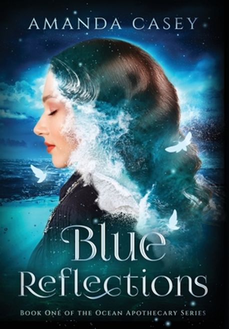 Blue Reflections | Casey, Amanda - 교보문고