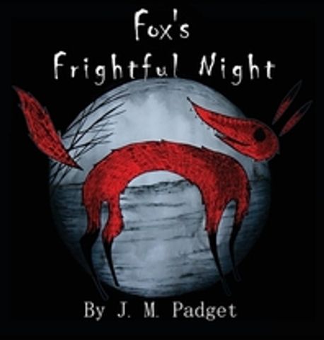 Fox's Frightful Night | Padget, J. M. - 교보문고