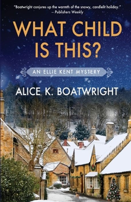 What Child Is This? | Boatwright, Alice K. - 교보문고