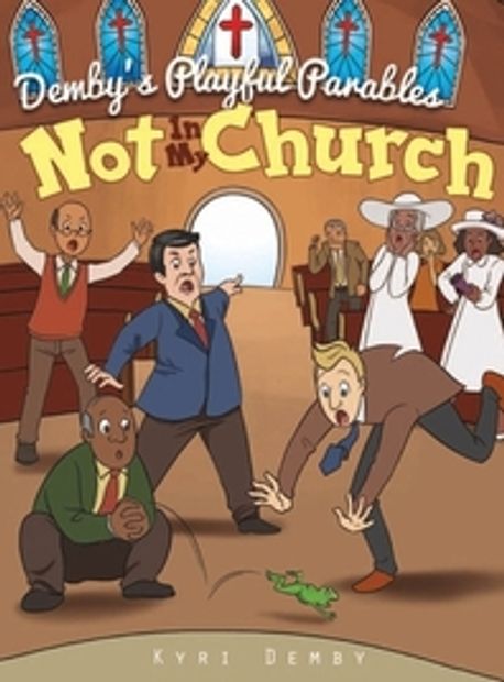 Not In My Church | Demby, Kyri - 교보문고
