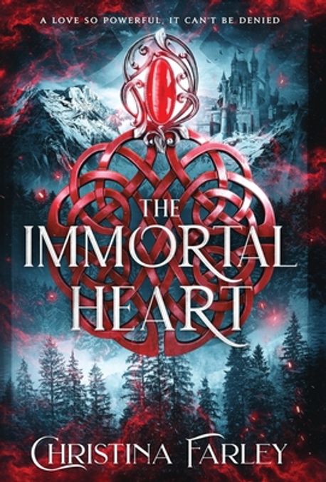 The Immortal Heart | Farley, Christina - 교보문고