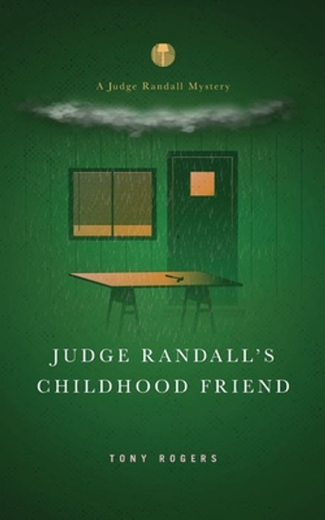 Judge Randall's Childhood Friend | Rogers, Tony - 교보문고
