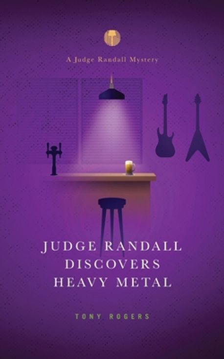 Judge Randall Discovers Heavy Metal | Rogers, Tony - 교보문고