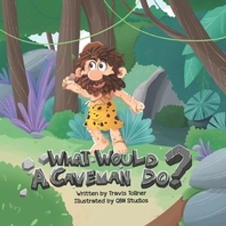 What Would A Caveman Do? | Studios, Qbn - 교보문고