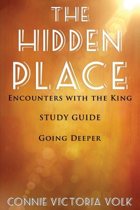 The Hidden Place Study Guide | Volk, Connie Victoria - 교보문고