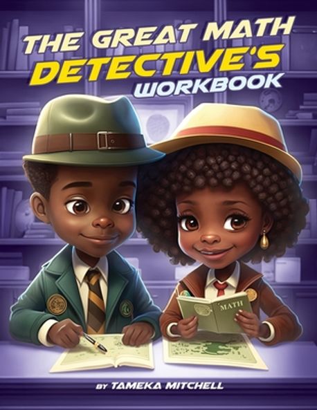 The Great Math Detective's Workbook | Mitchell, Tameka - 교보문고