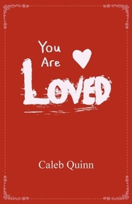 You Are Loved | Quinn, Caleb - 교보문고