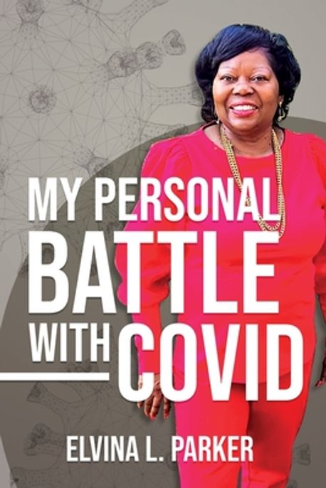 My Personal Battle With Covid | Parker, Elvina L. - 교보문고