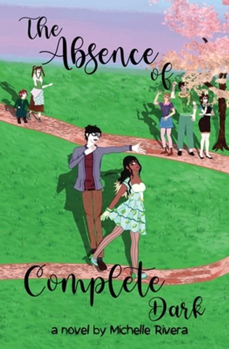 The Absence of Complete Dark | Rivera, Michelle - 교보문고