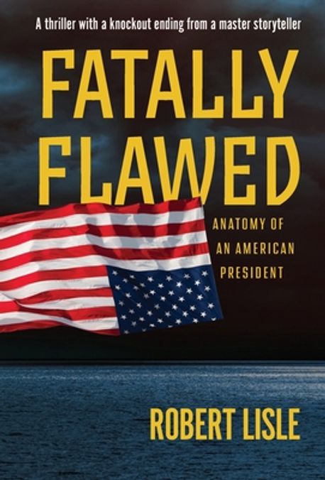 Fatally Flawed | Lisle, Robert - 교보문고