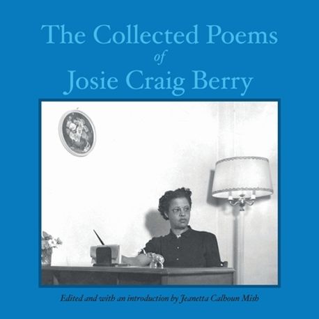 The Collected Poems of Josie Craig Berry | Berry, Josie Craig - 교보문고