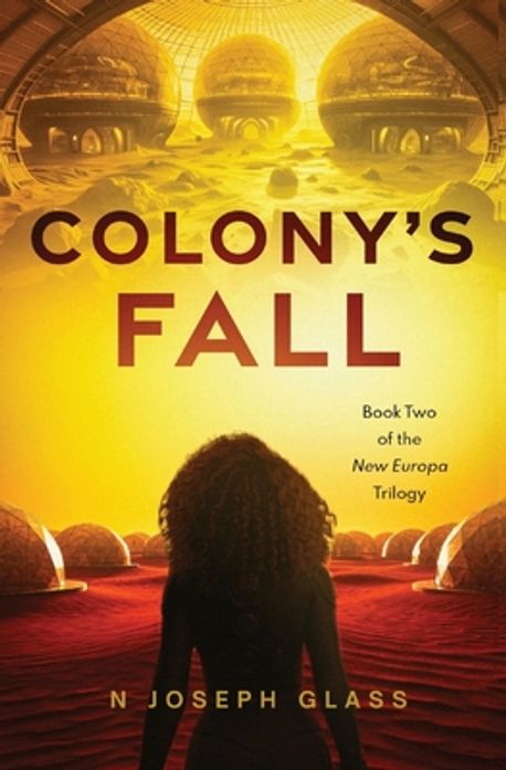 Colony's Fall | Glass, N. Joseph - 교보문고