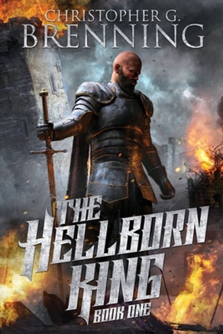 The Hellborn King | Brenning, Christopher G. - 교보문고