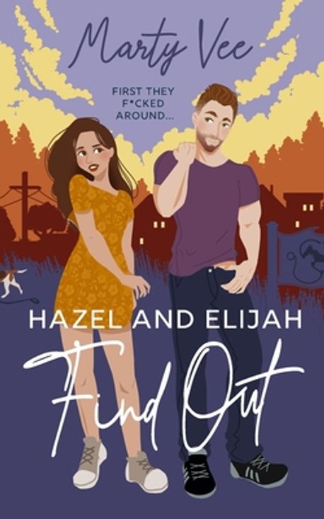 Hazel and Elijah Find Out | Vee, Marty - 교보문고