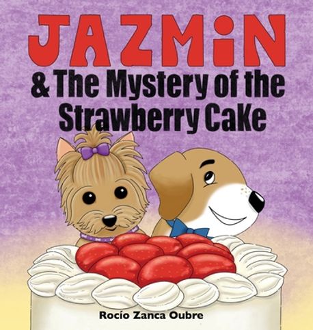 Jazmin & The Mystery of the Strawberry Cake | Oubre, Rocio Z. - 교보문고