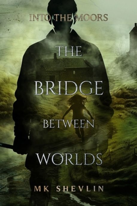 The Bridge Between Worlds | Shevlin, Mirren - 교보문고