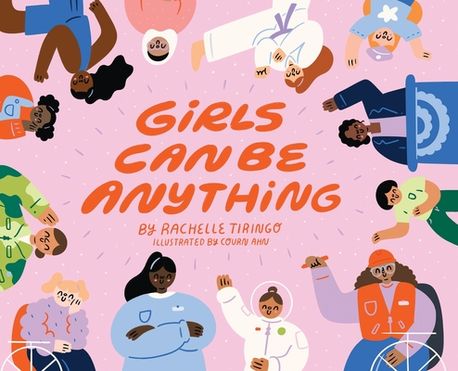 Girls Can Be Anything | Tiringo, Rachelle - 교보문고