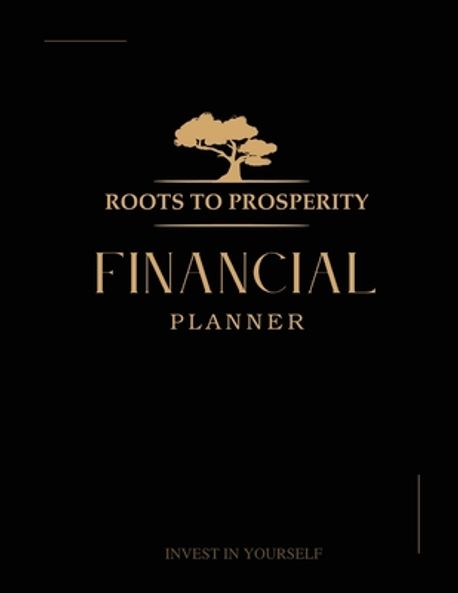 Roots to Prosperity, Financial Planner | Bogan, Christopher, III - 교보문고