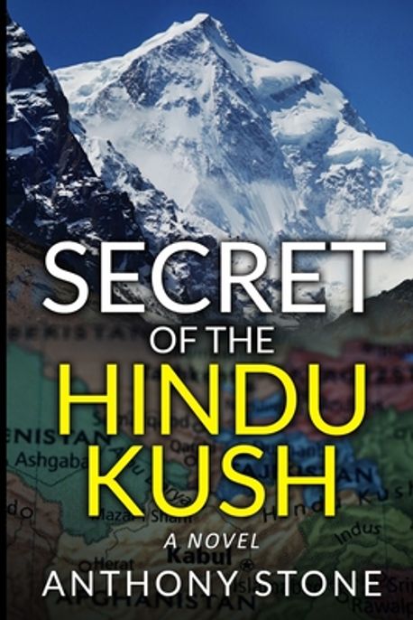 Secret of the Hindu Kush | Stone, Anthony - 교보문고