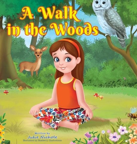 A Walk in the Woods | Nichole, Julie - 교보문고