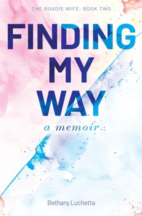 The Roadie Wife Book II | Luchetta, Bethany - 교보문고