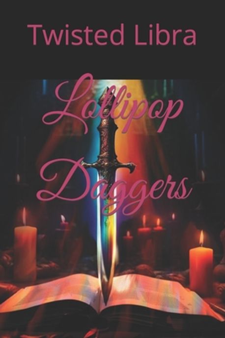 Lollipop Daggers | Libra, Twisted - 교보문고
