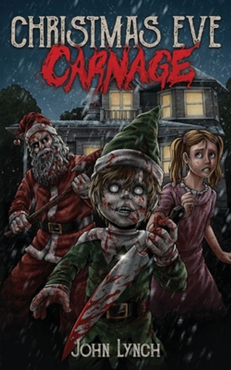 Christmas Eve Carnage | Lynch, John - 교보문고