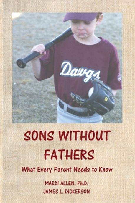 Sons Without Fathers | Dickerson, James L. - 교보문고