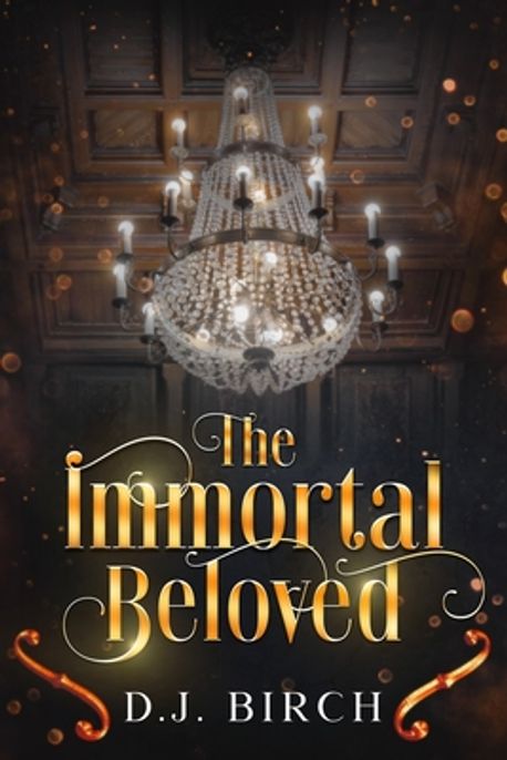 The Immortal Beloved | Birch, D. J. - 교보문고