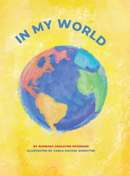 In My World | Edelston Peterson, Barbara - 교보문고