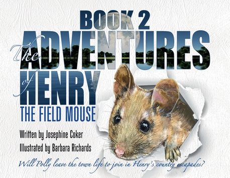 The Adventures of Henry the Field Mouse-Book 2 | Coker, Josephine - 교보문고