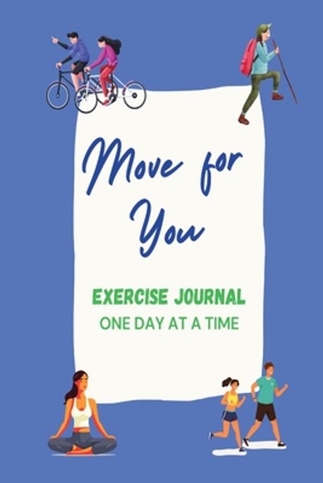 Move For You Exercise Journal | Cutshall, Brigitte - 교보문고