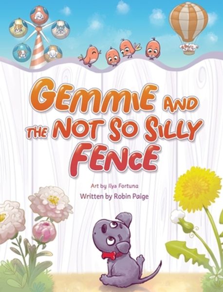 Gemmie and the Not So Silly Fence | Paige, Robin - 교보문고