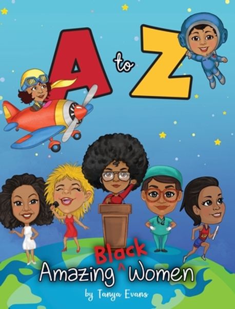 A to Z Amazing Black Women | Evans, Tanya - 교보문고