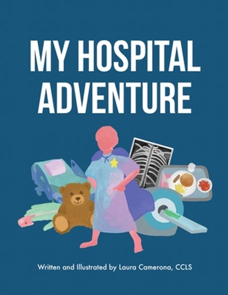 My Hospital Adventure | Camerona, Laura - 교보문고