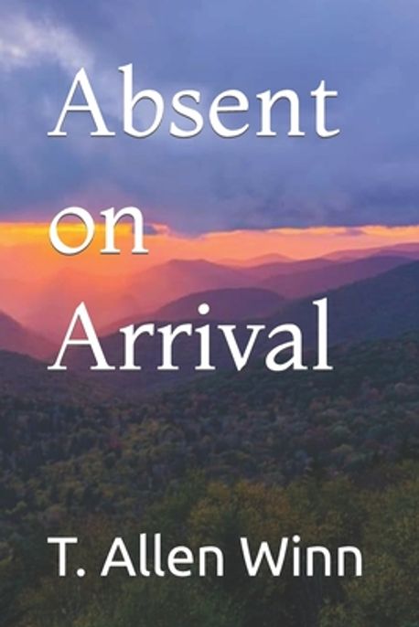 Absent on Arrival | Winn, T. Allen - 교보문고