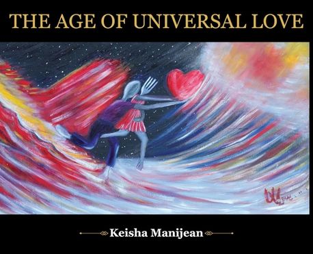 The Age of universal Love hard | Manijean, Keisha Renee - 교보문고