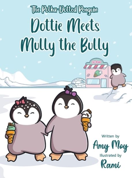 Dottie Meets Mully the Bully | Moy, Amy - 교보문고
