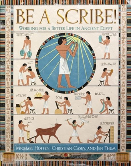 Be a Scribe! Working for a Better Life in Ancient Egypt | Hoffen ...
