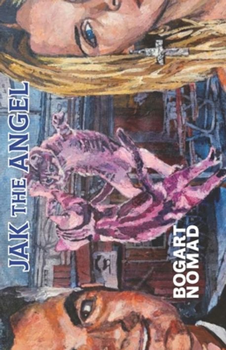 Jak the Angel | Nomad, Bogart - 교보문고