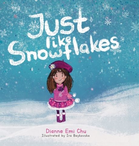 Just like Snowflakes | Chu, Dianne Emi - 교보문고